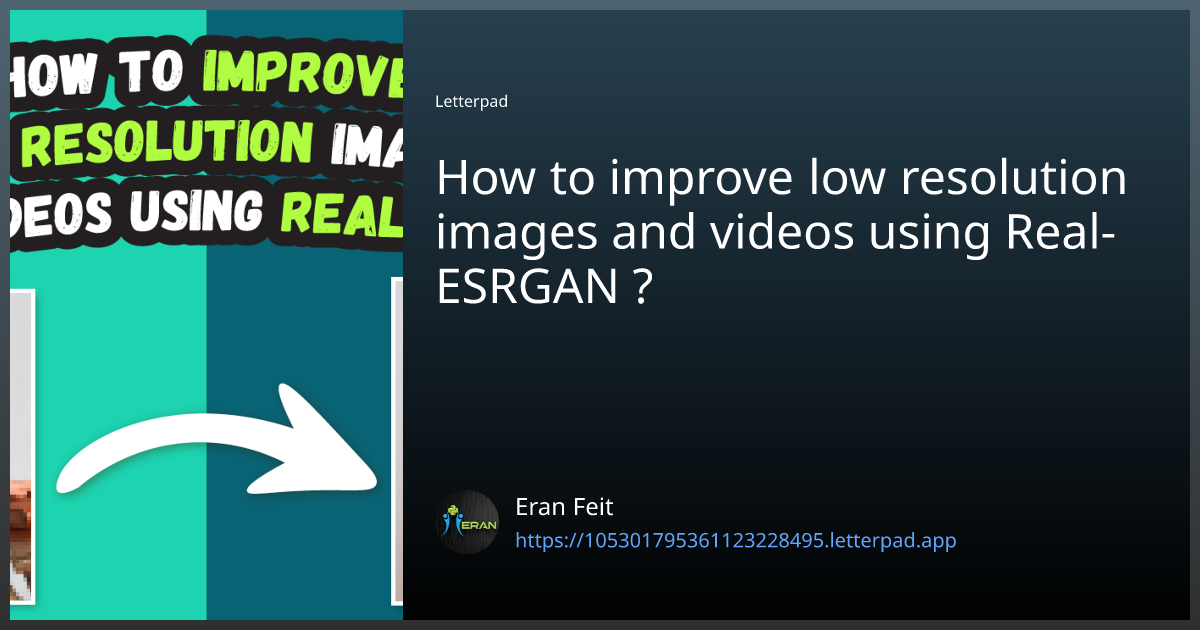 How to improve low resolution images and videos using Real-ESRGAN ...